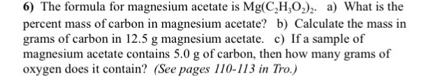 Solved 6) The formula for magnesium acetate is Mg(C2H3O2)2. | Chegg.com
