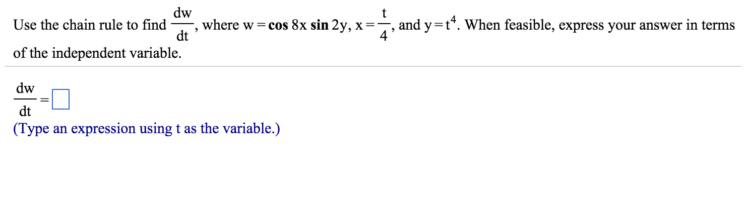 Solved Use the chain rule to find dw/dt, where w = cos 8x | Chegg.com