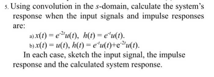 Solved Using convolution in the s-domain, calculate the | Chegg.com