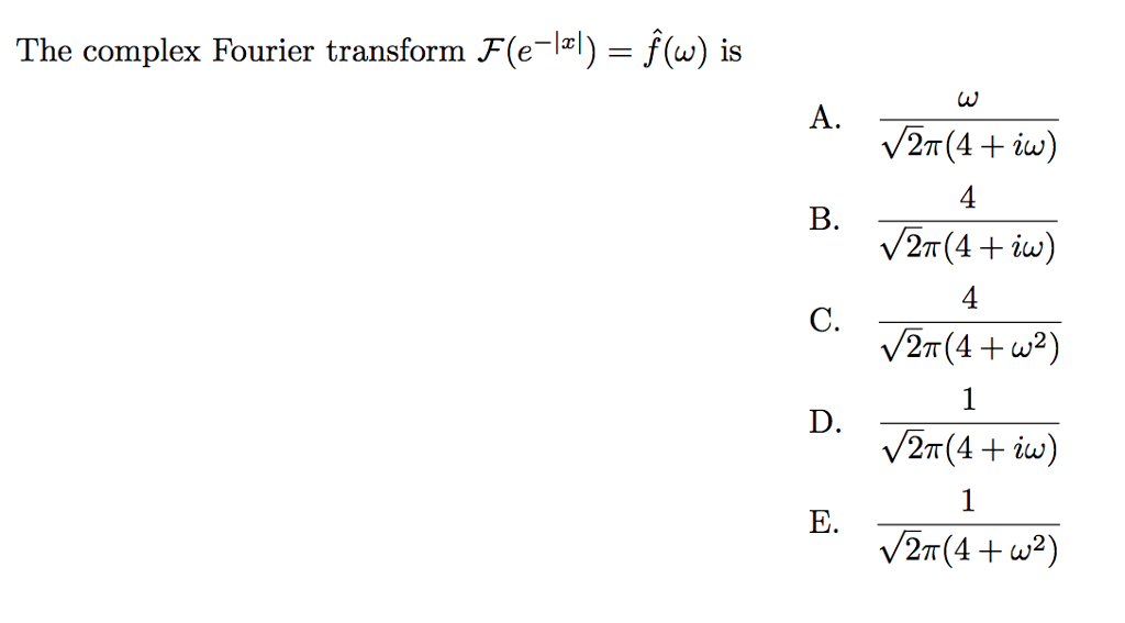Solved The complex Fourier transform Fle- -12 ) = f(w) is A. | Chegg.com