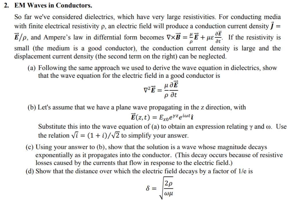 Solved 2. EM Waves in Conductors. So far we've considered | Chegg.com