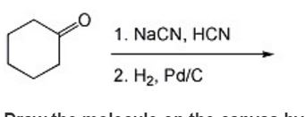 Solved 1. NaCN, HCN 2. H2, Pd/C | Chegg.com