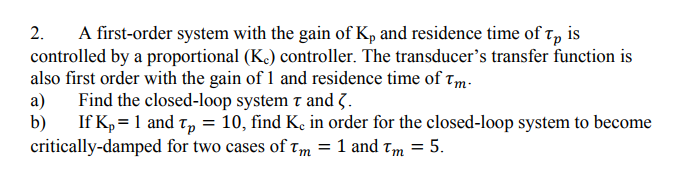Solved A first-order system with the gain of Kp and | Chegg.com