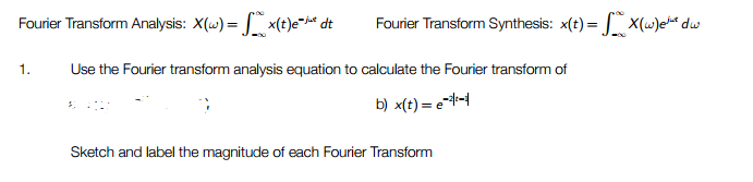Solved Fourier Transform Analysis: X(w) = | Chegg.com
