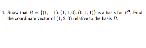 Solved Show that B = {(1, 1, 1), (1, 1, 0), (0, 1, 1)} is a | Chegg.com