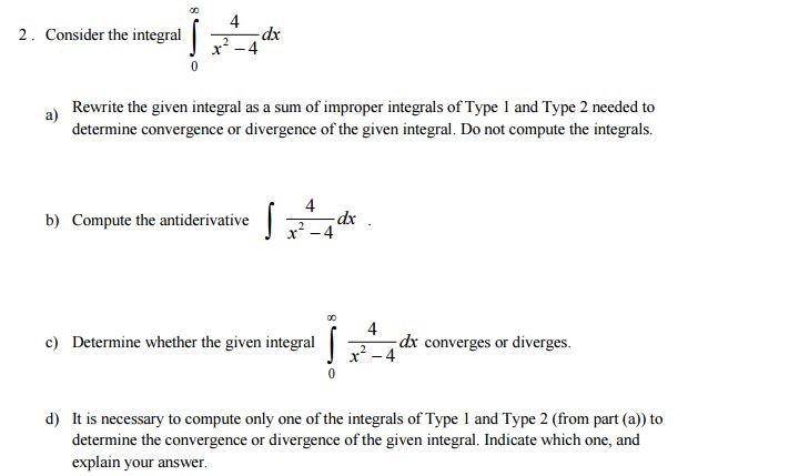 Solved Consider the integral integral^infinity_0 4/x^2 - 4 | Chegg.com