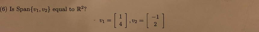 Solved (6) Is Span(v1, v2) equal to R2? , U2 | Chegg.com