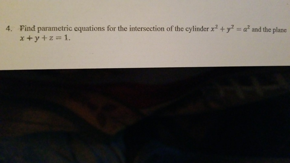 Solved 4 Find Parametric Equations For The Intersection Of