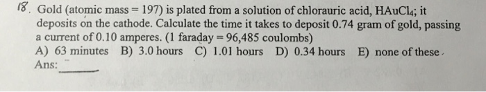 Solved 8, Gold (atomic mass 197) is plated from a solution | Chegg.com