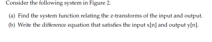 Solved Consider the following system in Figure 2. (a) Find | Chegg.com