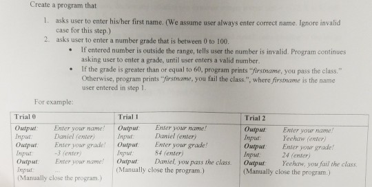 Solved Create a program that asks user to enter his/her | Chegg.com