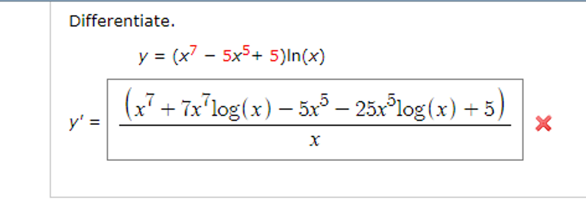 Solved Differentiate. y = (x7-5x5+ 5)In(x) | Chegg.com