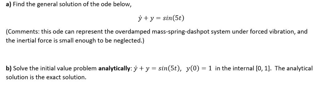 Solved a) Find the general solution of the ode below, y + y | Chegg.com