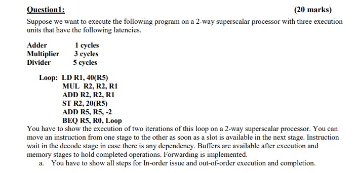 Questionl: (20 marks) Suppose we want to execute the | Chegg.com