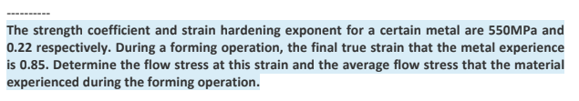 Solved The strength coefficient and strain hardening | Chegg.com