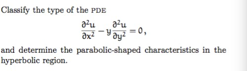 Solved Classify the type of the PDE and determine the | Chegg.com