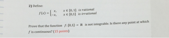 Solved Define f(x) = {x, x epsilon [0, 1] is rational -x, | Chegg.com