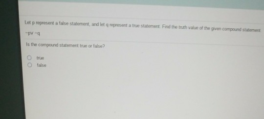 Solved Let p represent a false statement, and let q | Chegg.com