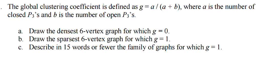 Solved The Global Clustering Coefficient Is Defined As G