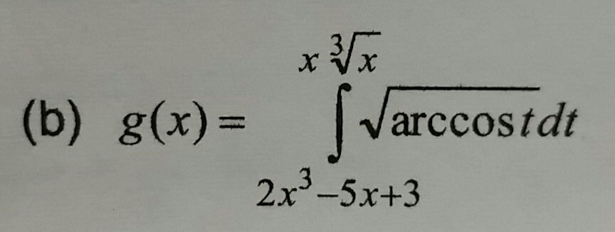 (b) g(x)=integrate limit 2x^3-5x+3 to x cube root x | Chegg.com