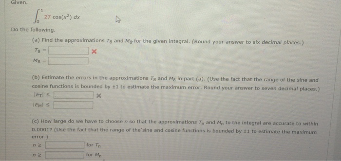 Solved Given. 27 cos(x2) dx Do the following. (a) Find the | Chegg.com