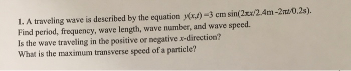 Solved A traveling wave is described by the equation . Find | Chegg.com