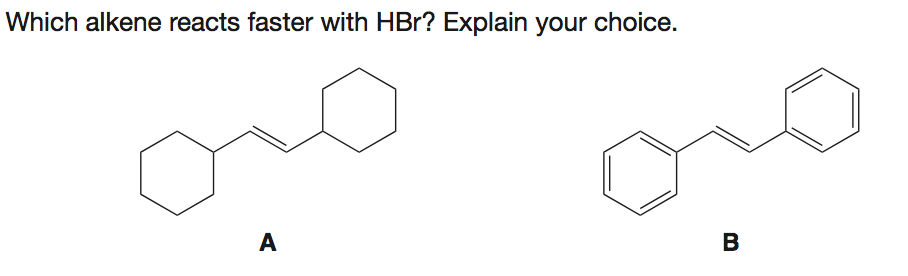 Solved Which alkene reacts faster with HBr? Explain your | Chegg.com