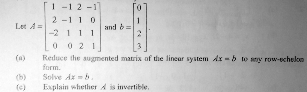 Solved (a) Reduce the augmented matrix of the linear system | Chegg.com