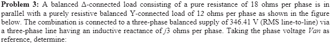 Solved Problem 3: A balanced A-connected load consisting of | Chegg.com