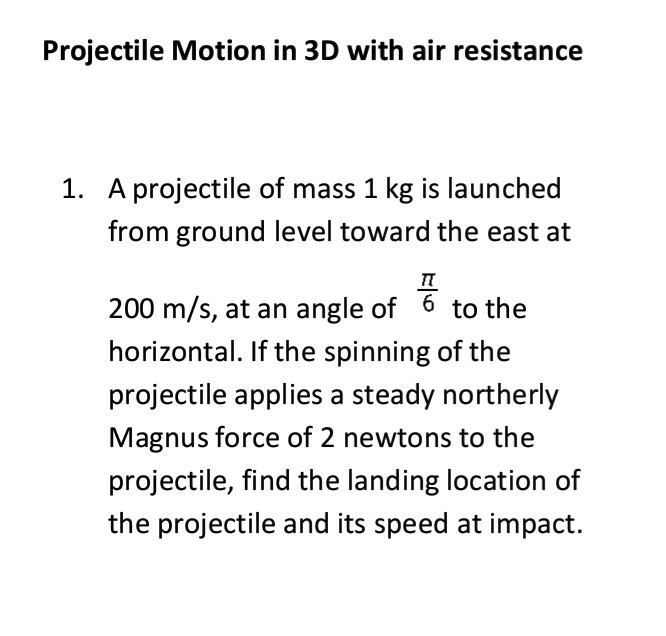 Solved Projectile Motion in 3D with air resistance 1. A | Chegg.com