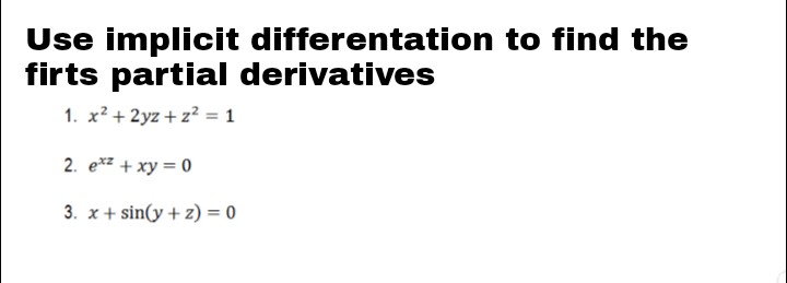 Solved Use implicit differentation to find the firts partial | Chegg.com