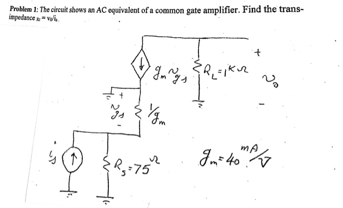 Solved The circuit shows an AC equivalent of a common gate | Chegg.com