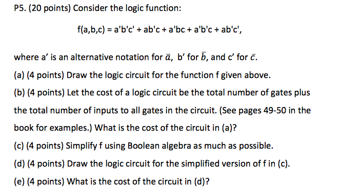 Solved P5. (20 points) Consider the logic function: f(a,b,c) | Chegg.com