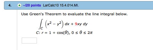Solved Use Green's Theorem to evaluate the line integral | Chegg.com