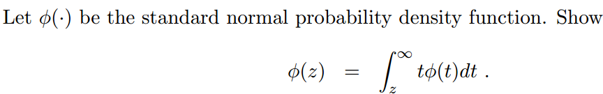 Solved Let φ(-) be the standard normal probability density | Chegg.com