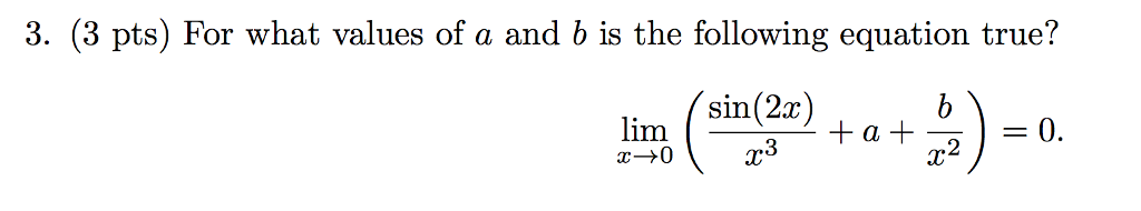 Solved 3. (3 pts) For what values of a and b is the | Chegg.com