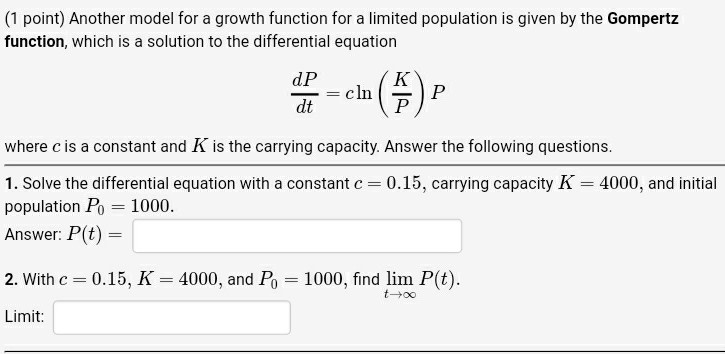 Solved (1 point) Another model for a growth function for a | Chegg.com