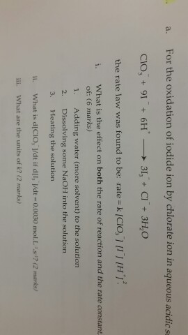 Solved For the oxidation of iodide ion by chlorate ion in | Chegg.com