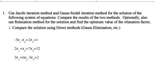 Solved Use Jacobi iteration method and Gauss Seidel | Chegg.com