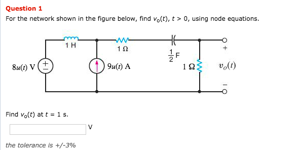 Solved Question 1 For the network shown in the figure below, | Chegg.com