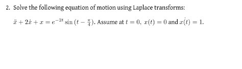 Solved Solve the following equation of motion using Laplace | Chegg.com