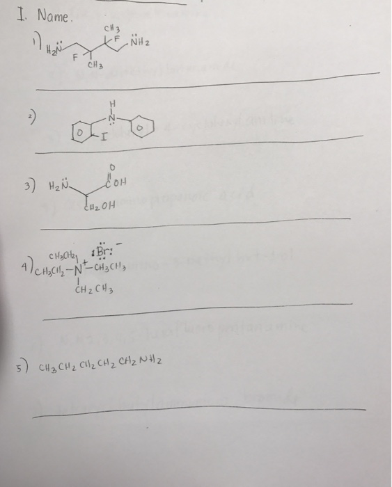 Solved I. Name NH2 CH3 OH 3) H2 N u20H CH2CH3 CH2CH3 | Chegg.com