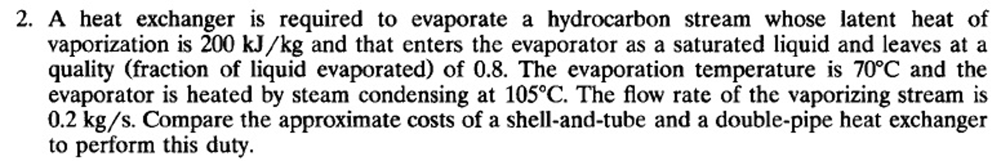 A heat exchanger is required to evaporate a | Chegg.com