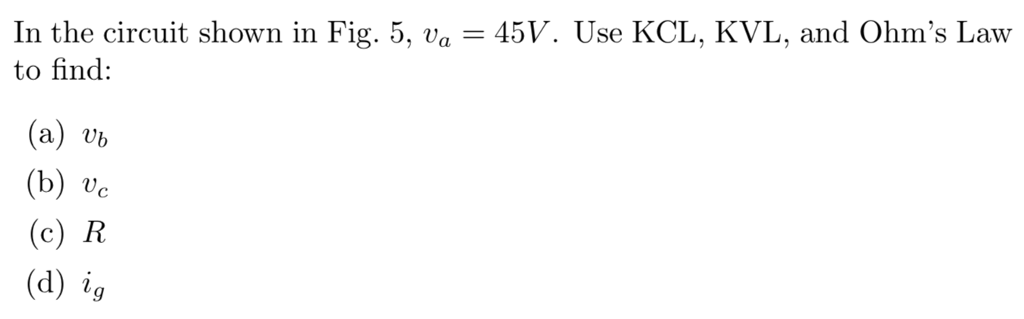 Solved In the circuit shown in Fig. 5, va-45V. Use KCL. KVL, | Chegg.com