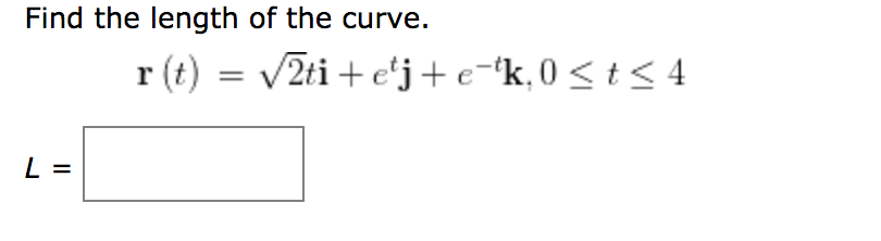 Solved Find the length of the curve. r(t) = square 2ti + | Chegg.com