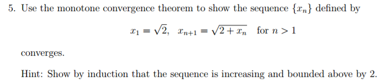 Solved Use the monotone convergence theorem to show the | Chegg.com