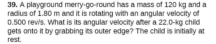 Solved 39. A playground merry-go-round has a mass of 120 kg | Chegg.com