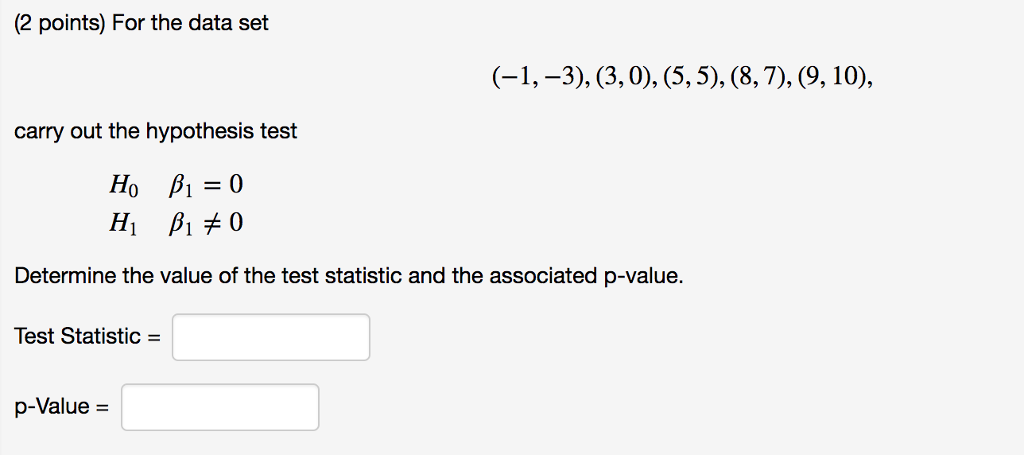 Solved carry out the hypothesis test H0H1β1=0β1≠0 Determine | Chegg.com