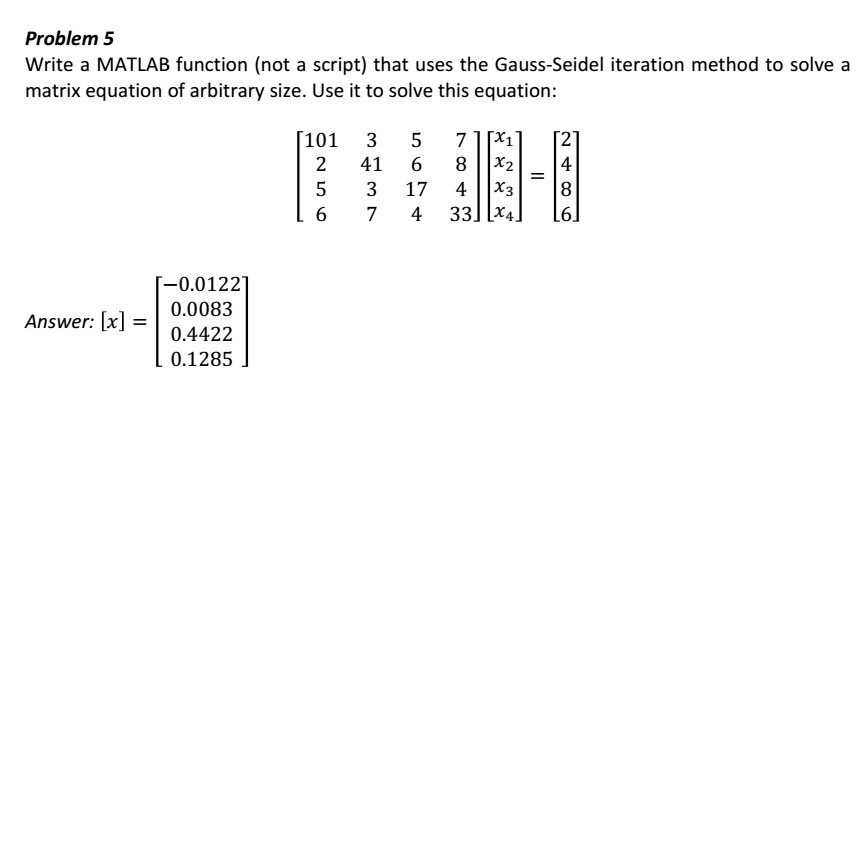 Solved Problem 5 Write a MATLAB function (not a script) that | Chegg.com