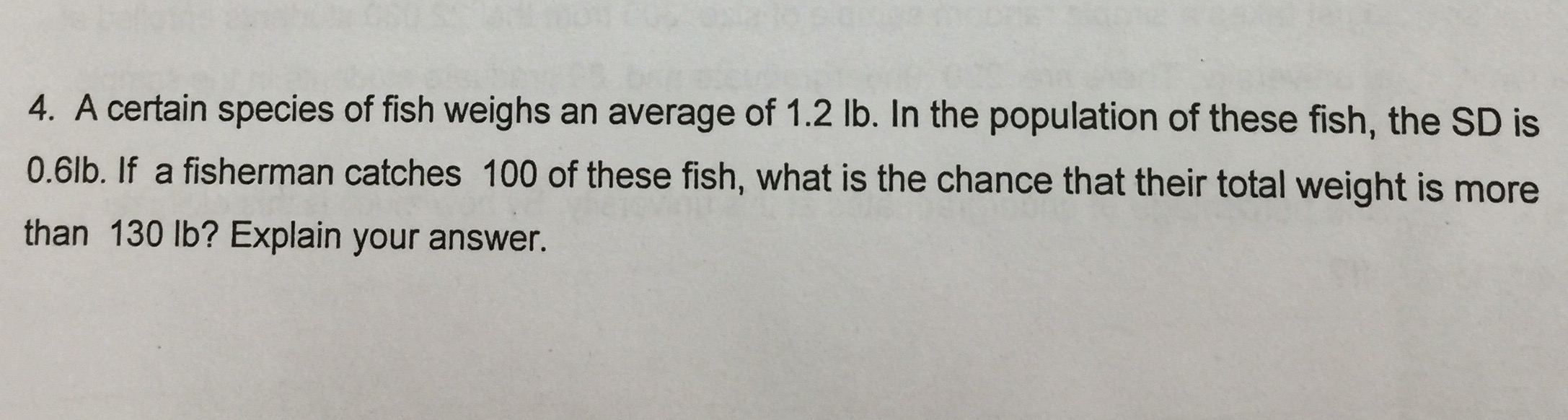 Solved 4. A certain species of fish weighs an average of | Chegg.com
